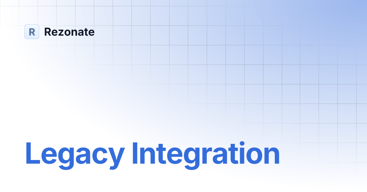 Legacy Integration | Rezonate