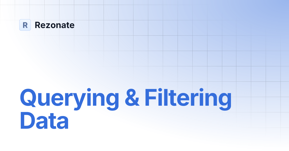 Querying & Filtering Data | Rezonate